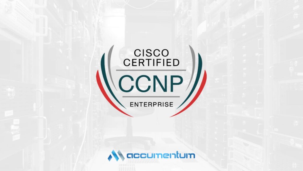 Cisco CCNP Enterprise Training | Accumentum